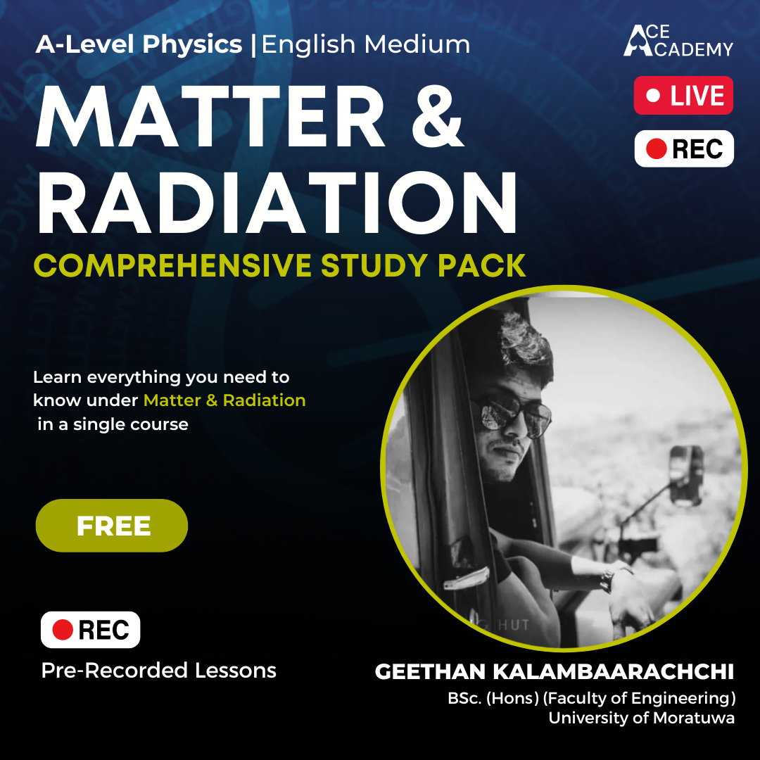 Matter & Radiation | Unit 11 | Comprehensive Study Pack | Ace Academy